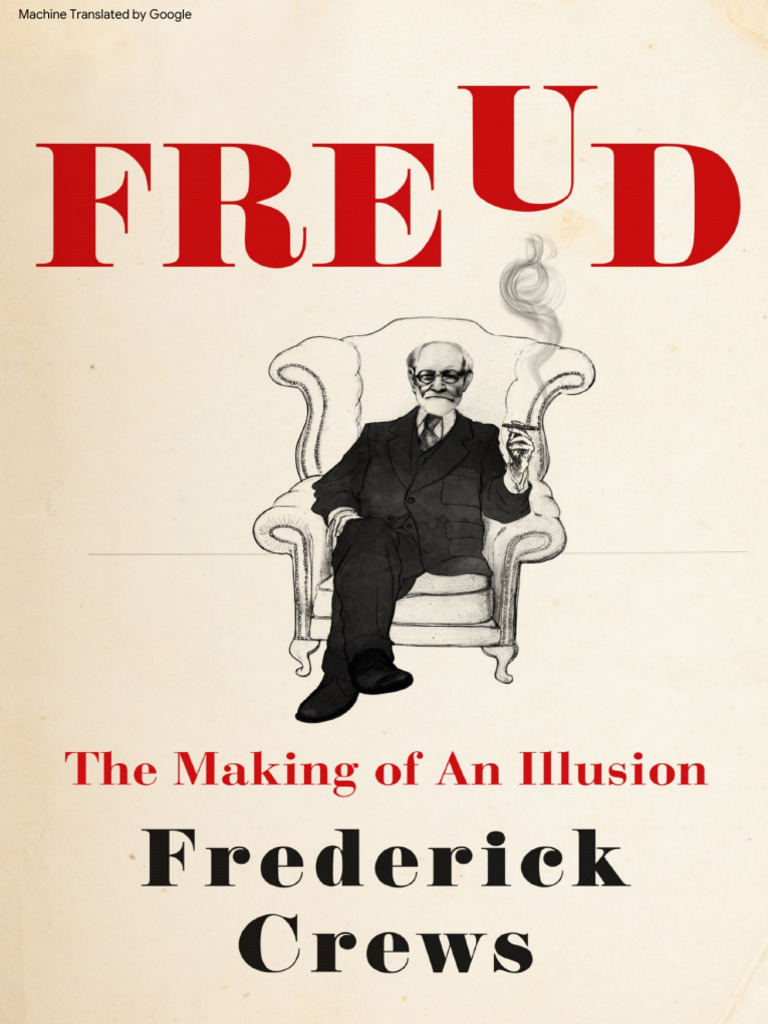 Frederick Crews - Freud - The Making of An Illusion-Metropolitan Books ...