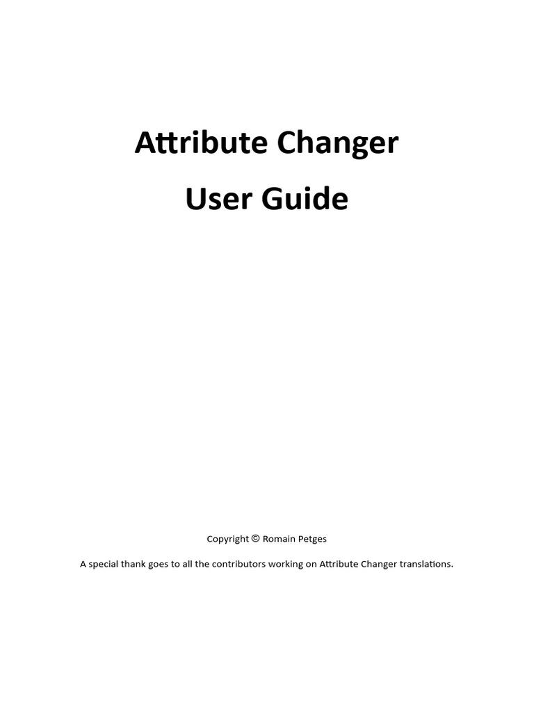 Attribute Changer User Guide: A Special Thank Goes To All The ...
