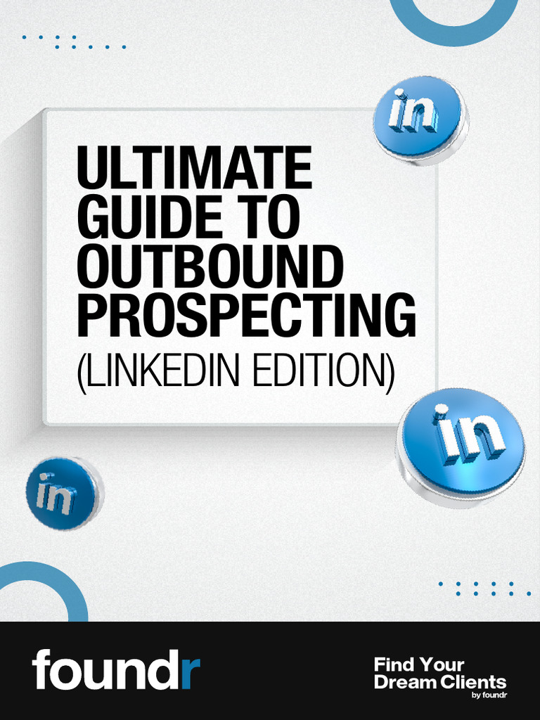 FYDC Ultimate Guide To Outbound Prospecting (LINKEDIN EDITION) v2 | PDF | Linked In | Sales