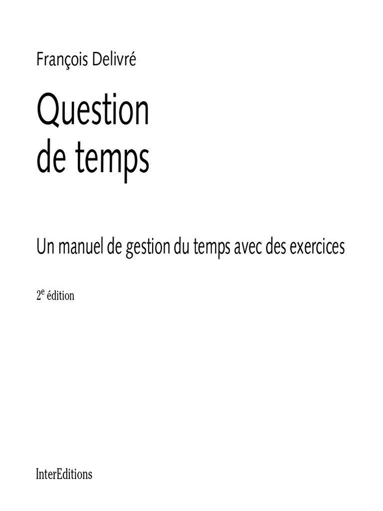 Question de Temps - Un Manuel de Gestion Du Temps Avec Des Exercices ...