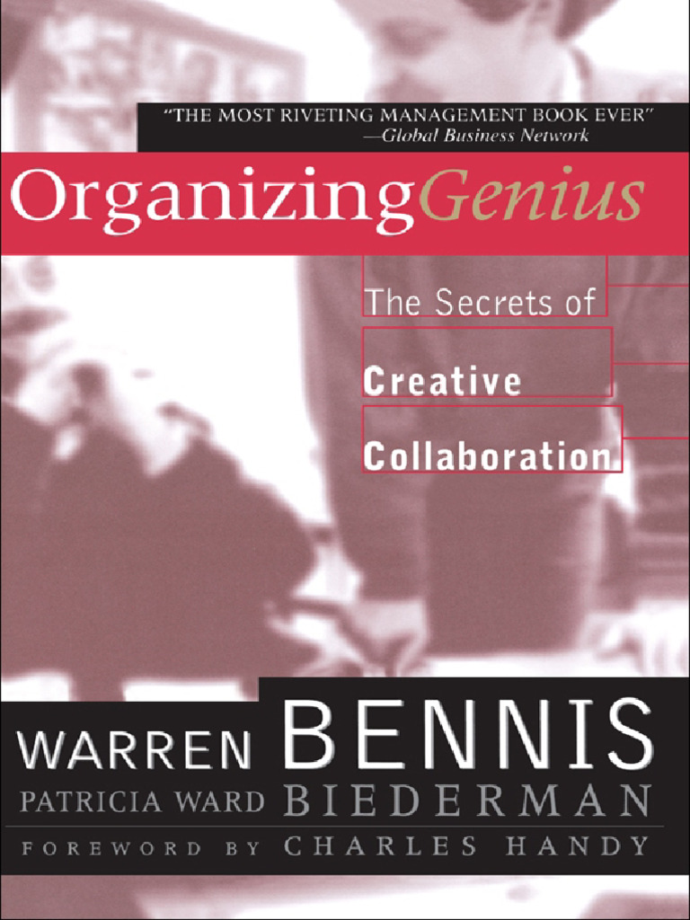 Warren Bennis and Patricia Ward Biederman - Organizing Genius - The ...