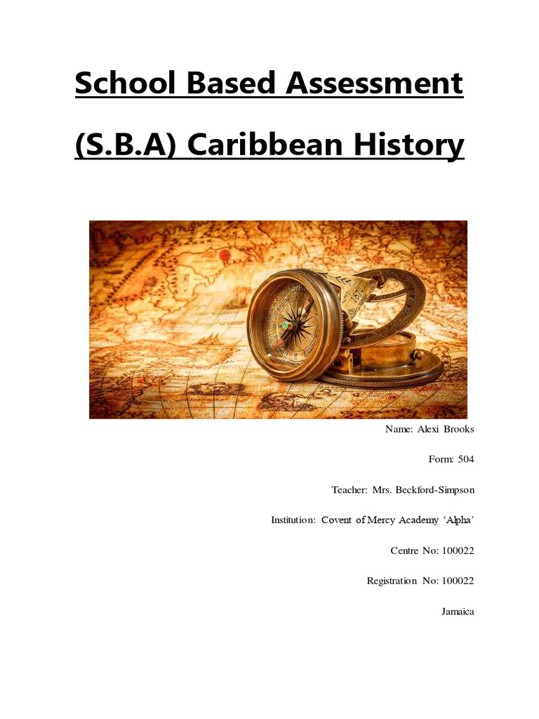 School Based Assessment (S.B.A) Caribbean History: Name: Alexi Brooks ...