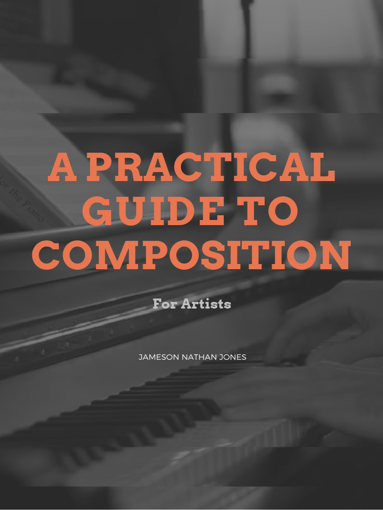 Practical Guide To Composition - Jameson Nathan Jones | PDF