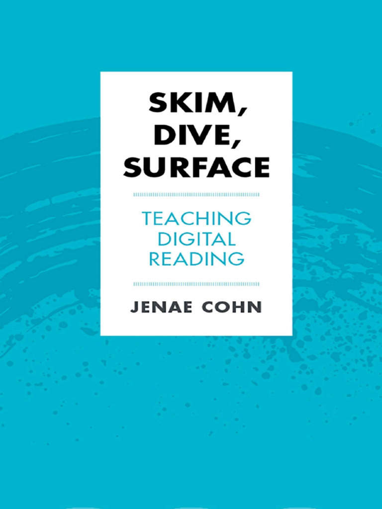 Skim, Dive, Surface Teaching Digital Reading (Teaching and Learning in ...