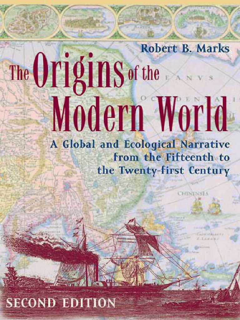 Robert B. Marks - The Origins of The Modern World - A Global and ...