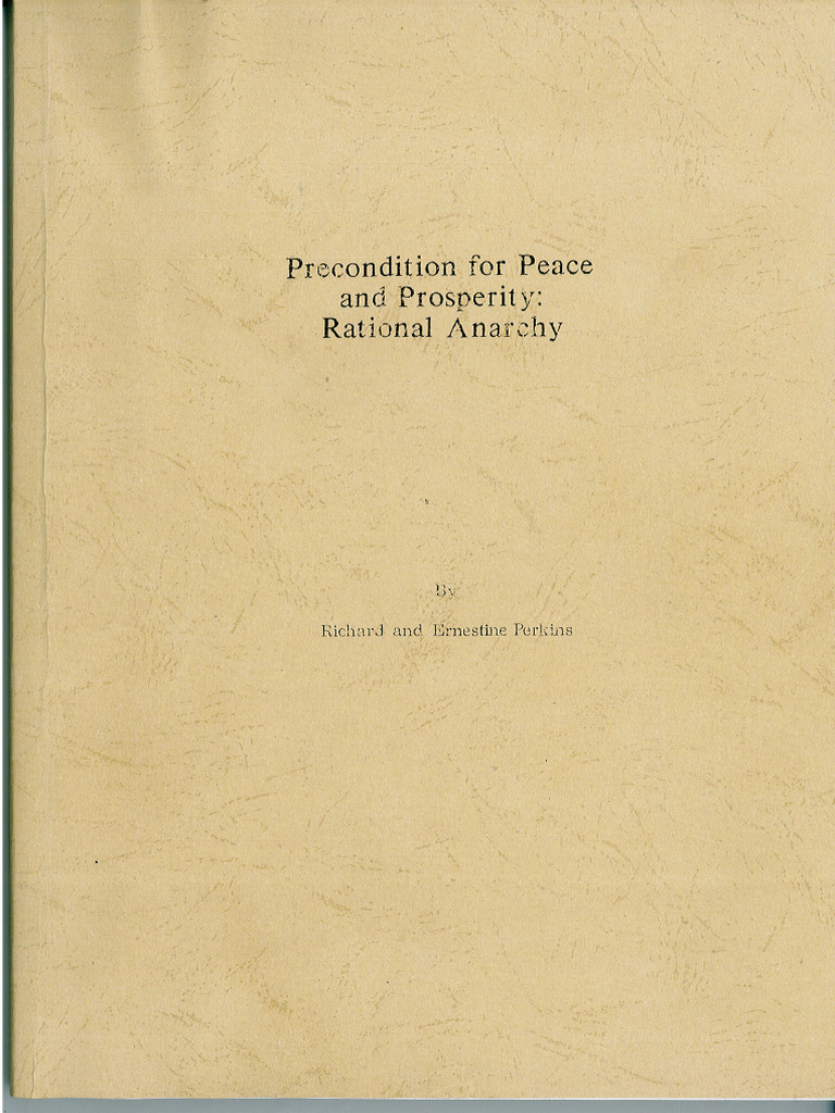 Precondition For Peace and Prosperity-Rational Anarchy-Perkins | PDF
