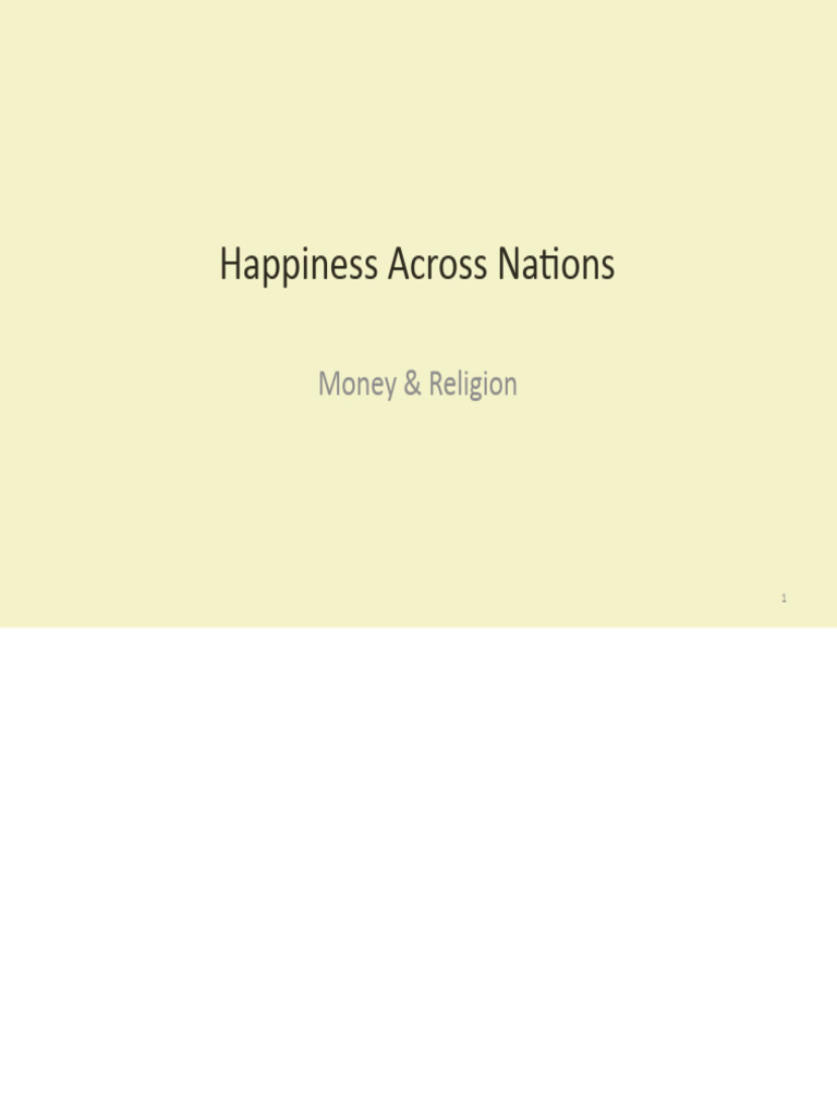 Week 6 - Happiness Across Nations (Money and Religion) & Project ... Week 6 - Happiness Across Nations (Money and Religion) & Project ...