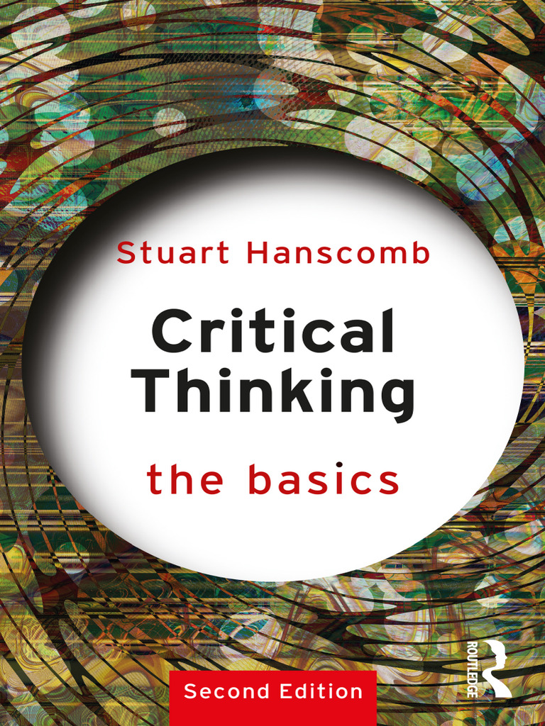 Critical Thinking - The Basics, 2nd Edition | PDF | Critical Thinking ...