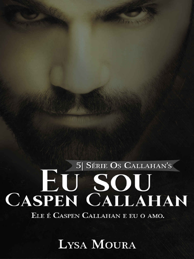 Eu Sou Caspen Callahan 5 - Os Callahans-Lysa Moura | PDF | Amor | Família