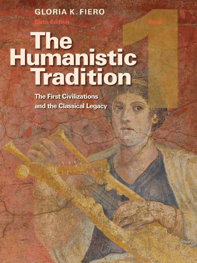 Humanistic Tradition, Book 1 - The First Civilizations and The ...