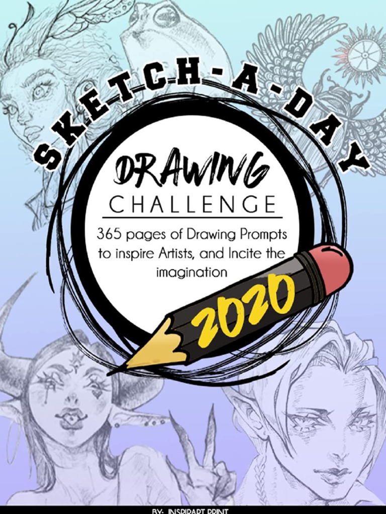 Sketch-A-Day Drawing Challenge 2020 - 365 Pages of Drawing Prompts To ...