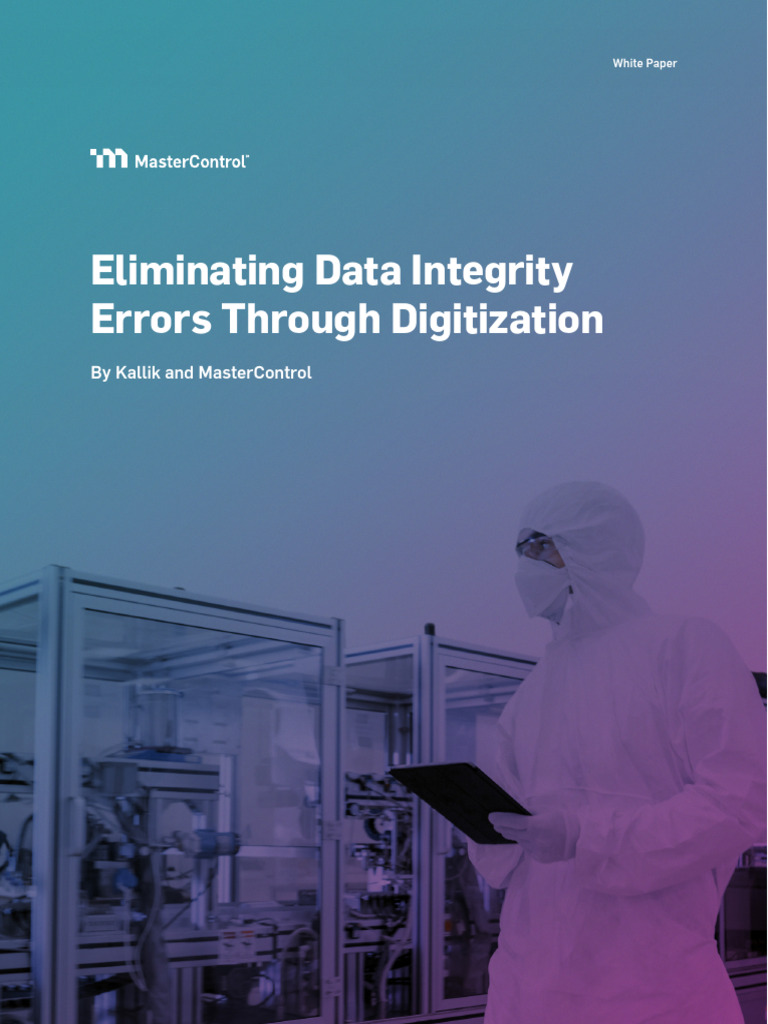 Eliminating Data Integrity Errors Through Digitization Pdf Food And Drug Administration