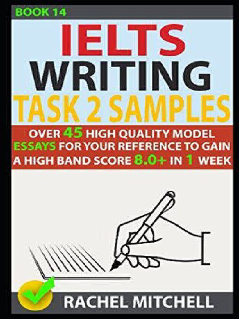 Ielts Writing Task 2 Samples Over 45 High Quality Model Essays For Your Reference To Gain A High ...