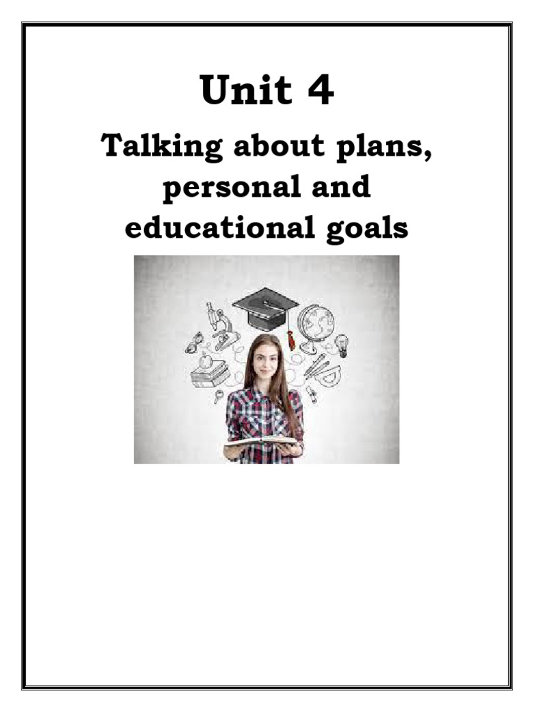 Unit 4. Talking About Plans and Personal and Educational Goals | PDF ...