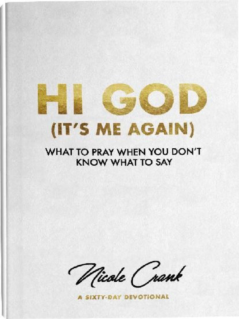 Hi God Its Me Again What To Pray When You Dont Know What To Say | PDF ...