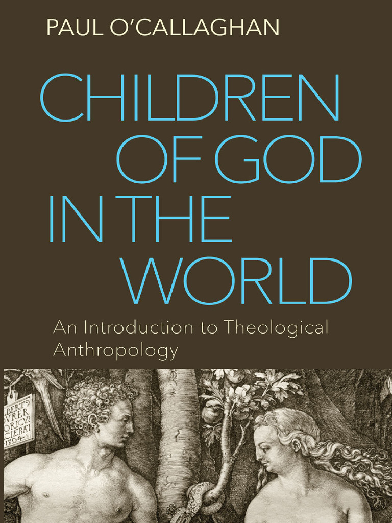 Oâ - Callaghan Children of God in The World - An Introduction To Theological Anthropology | PDF ...