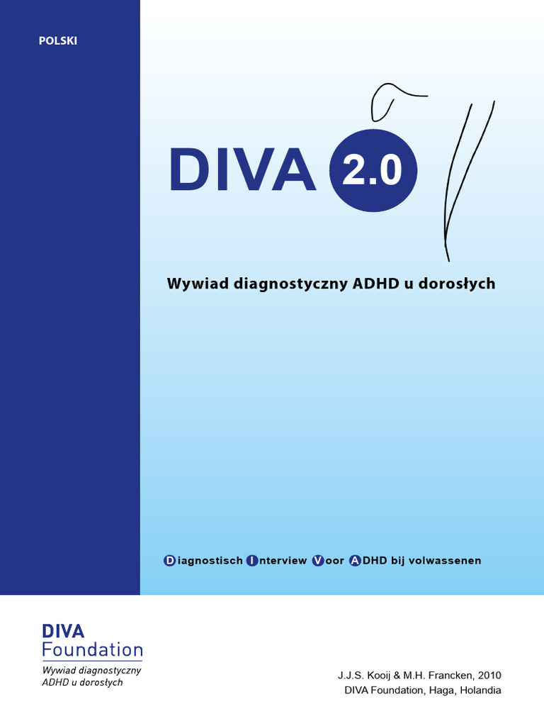 DIVA 2.0. Wywiad Diagnostyczny ADHD U Doroslych POLSKI. D Iagnostisch I Nterview V Oor A DHD Bij ...