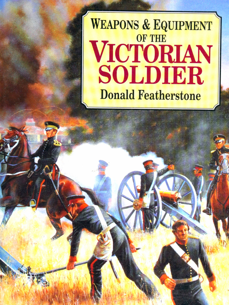 Weapons & Equipment of the Victorian Soldier | PDF