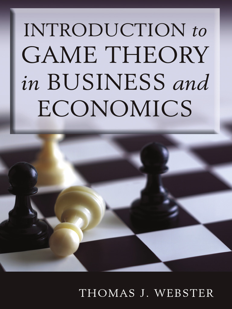 Introduction To Game Theory in Business and Economics (Webster, Thomas ...