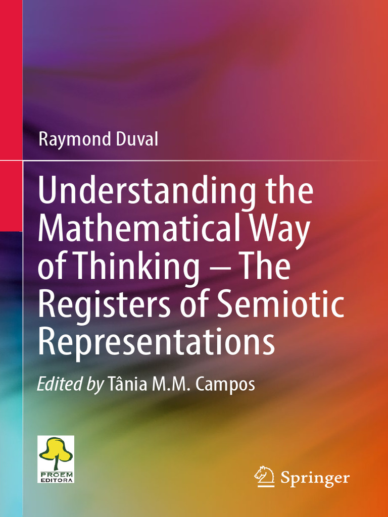 Raymond Duval 2017 Understanding The Mathematical Way Of Thinking
