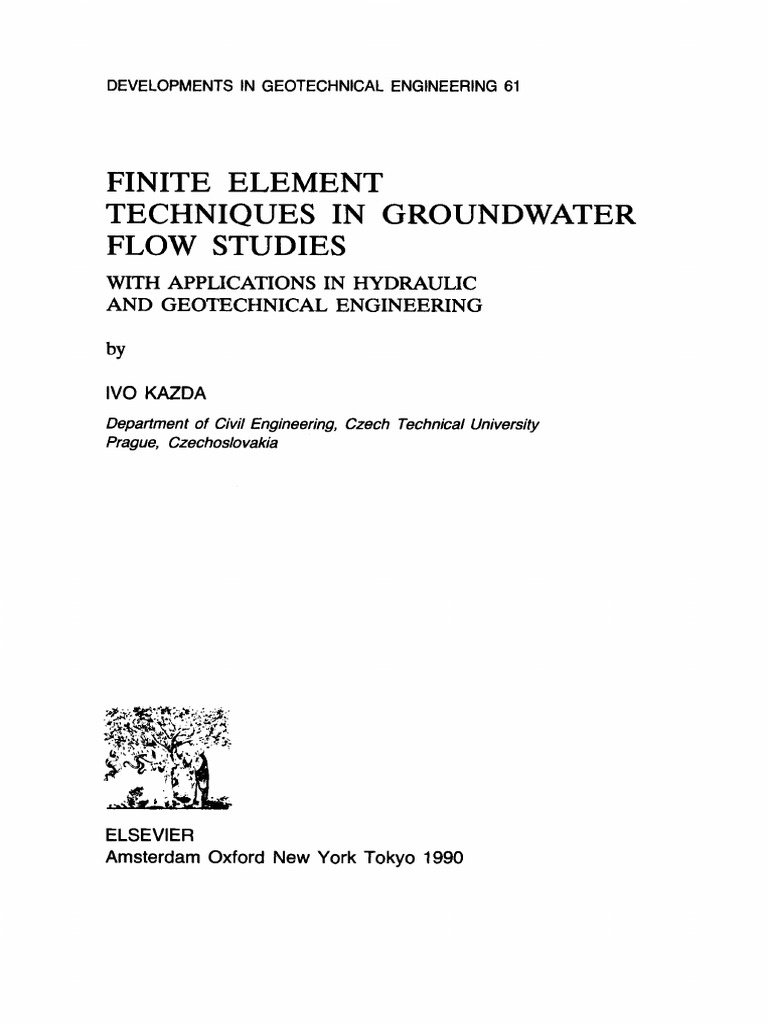 Finite Element Techniques I N Groundwater Flow Studies: Developments in ... Finite Element Techniques I N Groundwater Flow Studies: Developments in ...