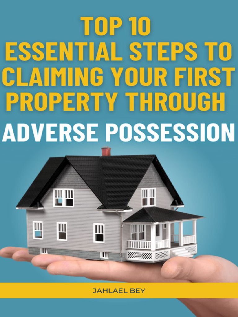 Top 10 Essential Steps To Claiming Your First Property Through Adverse ...