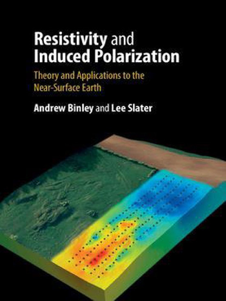Andrew Binley - Lee Slater - Resistivity and Induced Polarization ...