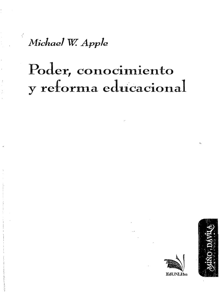 Michael W Apple Poder Conocimiento Y Reforma Educacional Miño Y