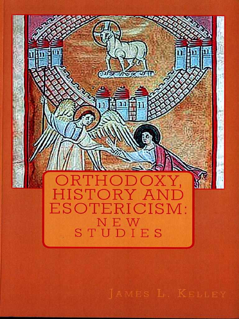 James L Kelley Orthodoxy History and Eso | Download Free PDF | Western ...