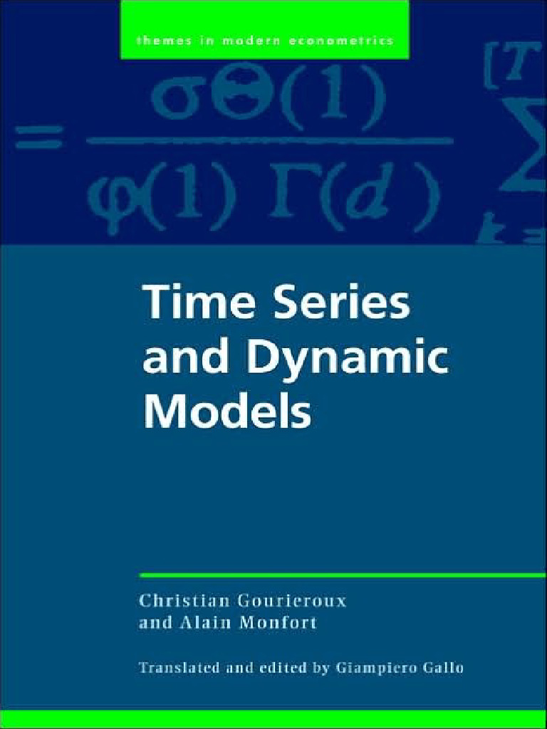 Christian Gourieroux, Alain Monfort - Time Series and Dynamic Models (Themes in Modern ...