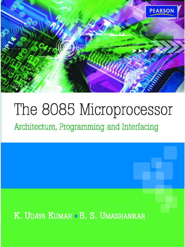 The 8085 Microprocessor Architecture Programming and Interfacing K Udaya Kumar | PDF