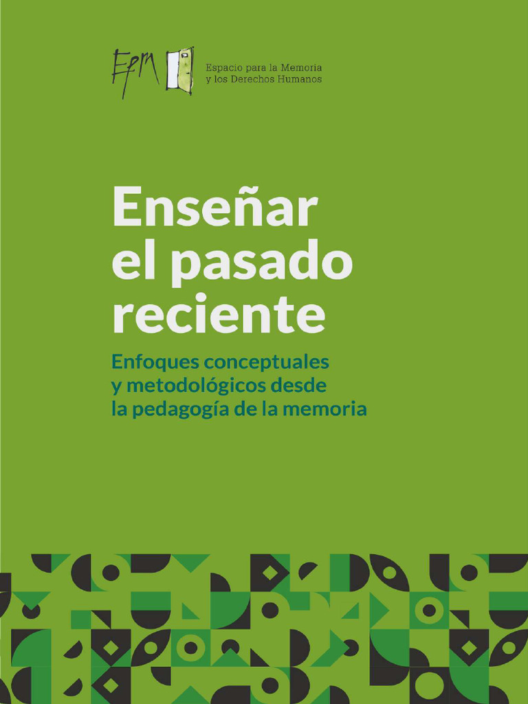 Cuadernillo enseñar el pasado reciente | PDF