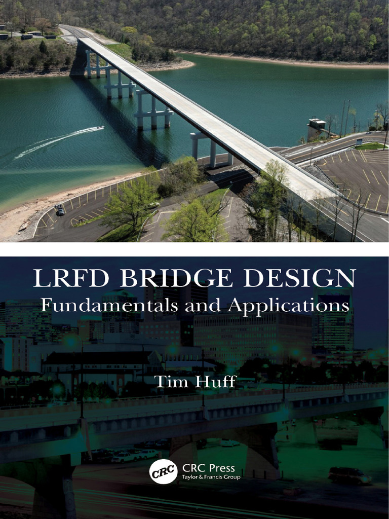 Tim Huff - LRFD Bridge Design - Fundamentals and Applications-CRC Press ...