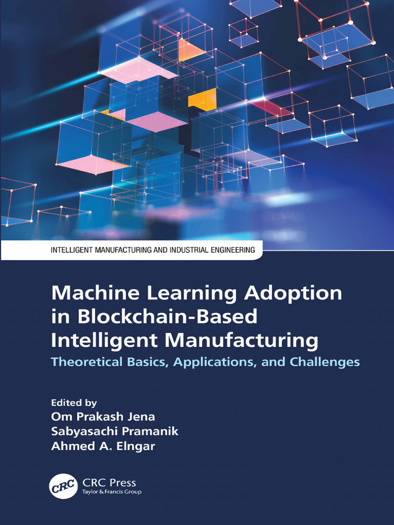 Machine Learning Adoption in Blockchain-Based Intelligent Manufacturing (Om Prakash Jena ...