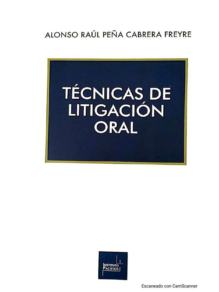 Técnicas de Litigación Oral - Raul Alonso Cabrera Freyre (Pg. 19-94) | PDF