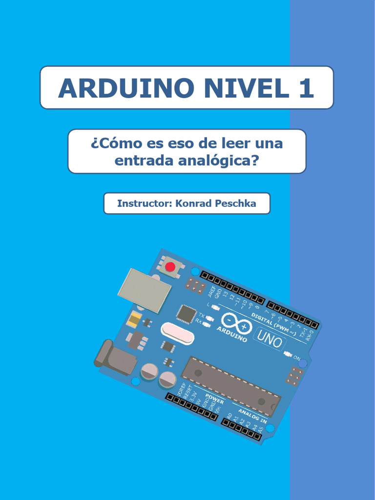 Arduino Nivel 1: ¿Cómo Es Eso de Leer Una Entrada Analógica? | PDF ...
