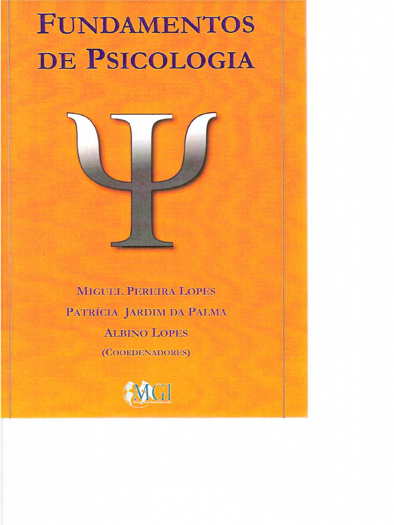 Fundamentos Da Psicologia - Miguel Lopes, Patricia Palma e Alberto ... Fundamentos Da Psicologia - Miguel Lopes, Patricia Palma e Alberto ...