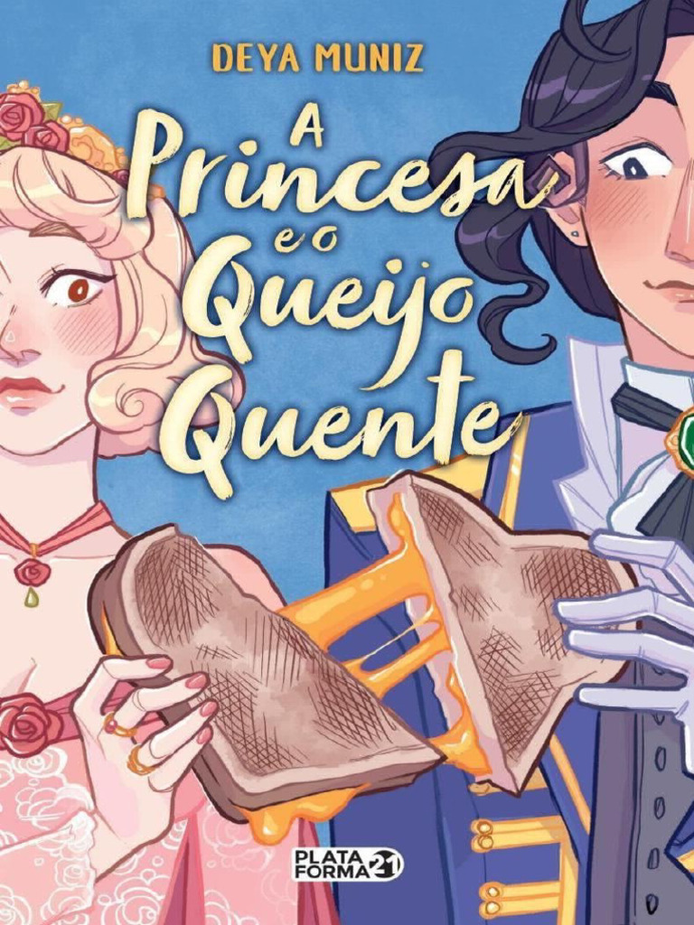 A Princesa E O Queijo Quente Deya Muniz | PDF