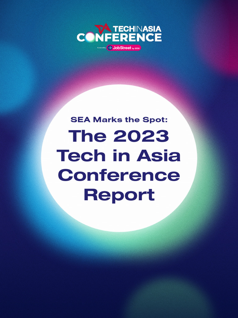 SEA Marks The Spot The 2023 Tech in Asia Conference Report | PDF | Cost ...