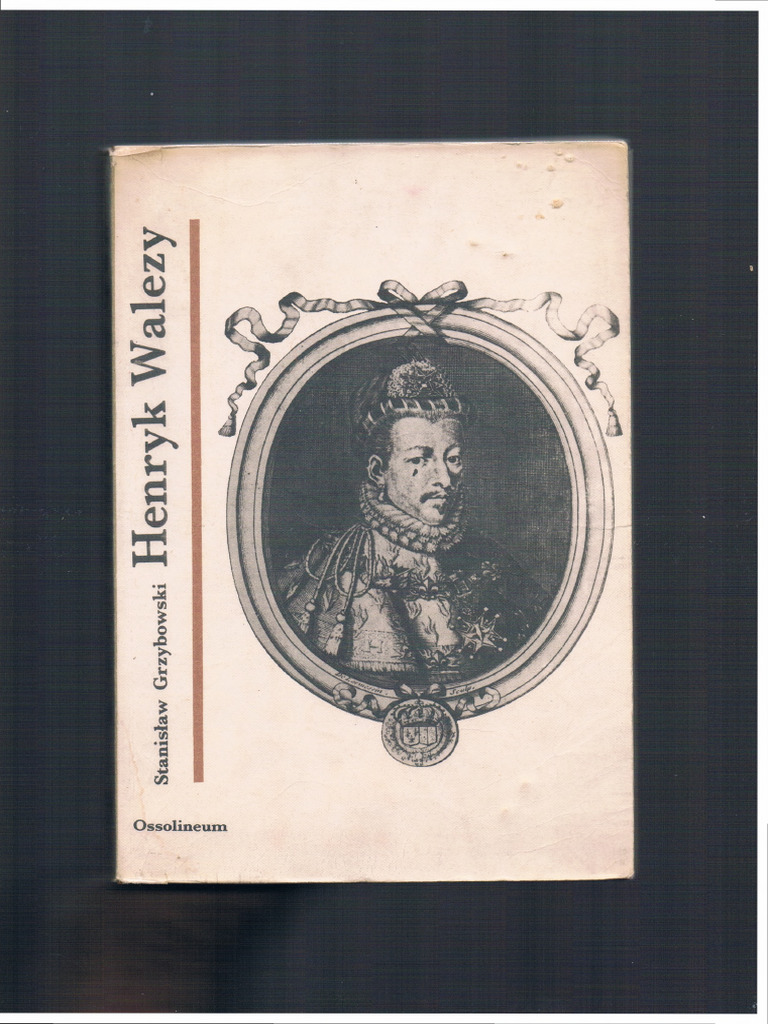 Grzybowski Stanisław - Henryk Walezy | PDF