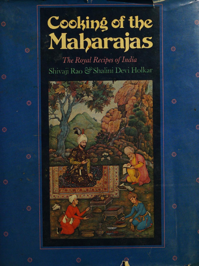 Cooking of The Maharajas The Royal Recipes of India Book by Shalini | PDF