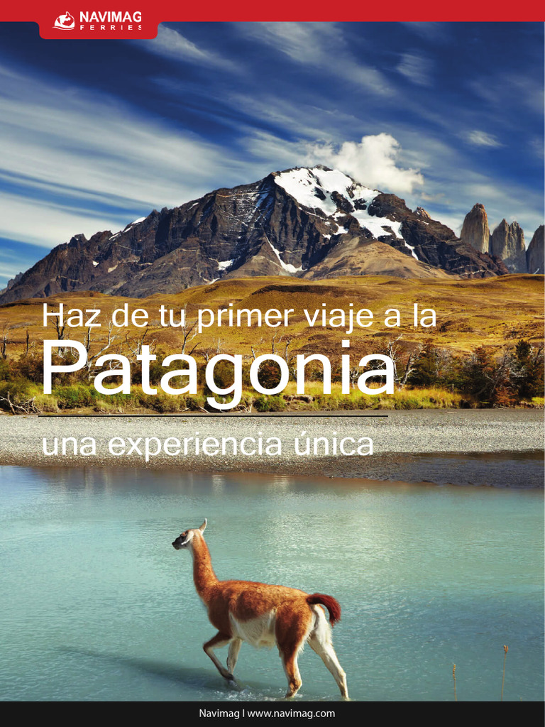 Haz de Tu Primer Viaje A La Patagonia Una Experiencia Única - NAVIMAG ...