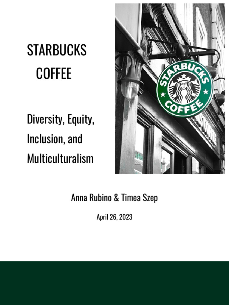 Starbucks Coffee: Diversity, Equity, Inclusion, and Multiculturalism ...
