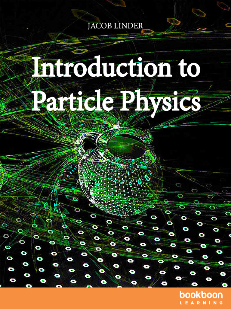 Introduction To Particle Physics | PDF | Particle Physics | Fundamental ...