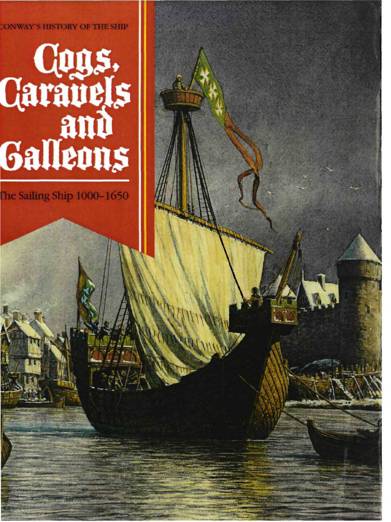 Cogs, Caravels and Galleons | PDF | Ships | Shipbuilding