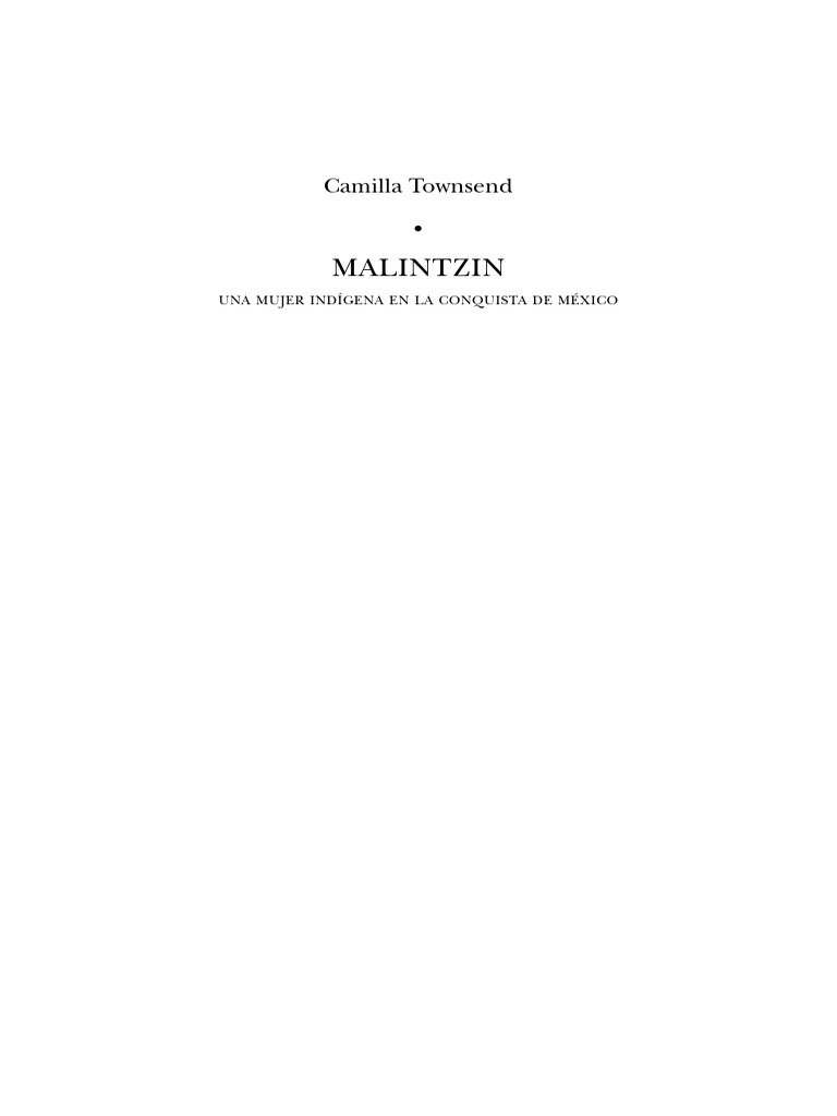 Townsend, Camilla - Malintzin. Una Mujer Indígena en La Conquista de México | PDF | Hernán Cortés