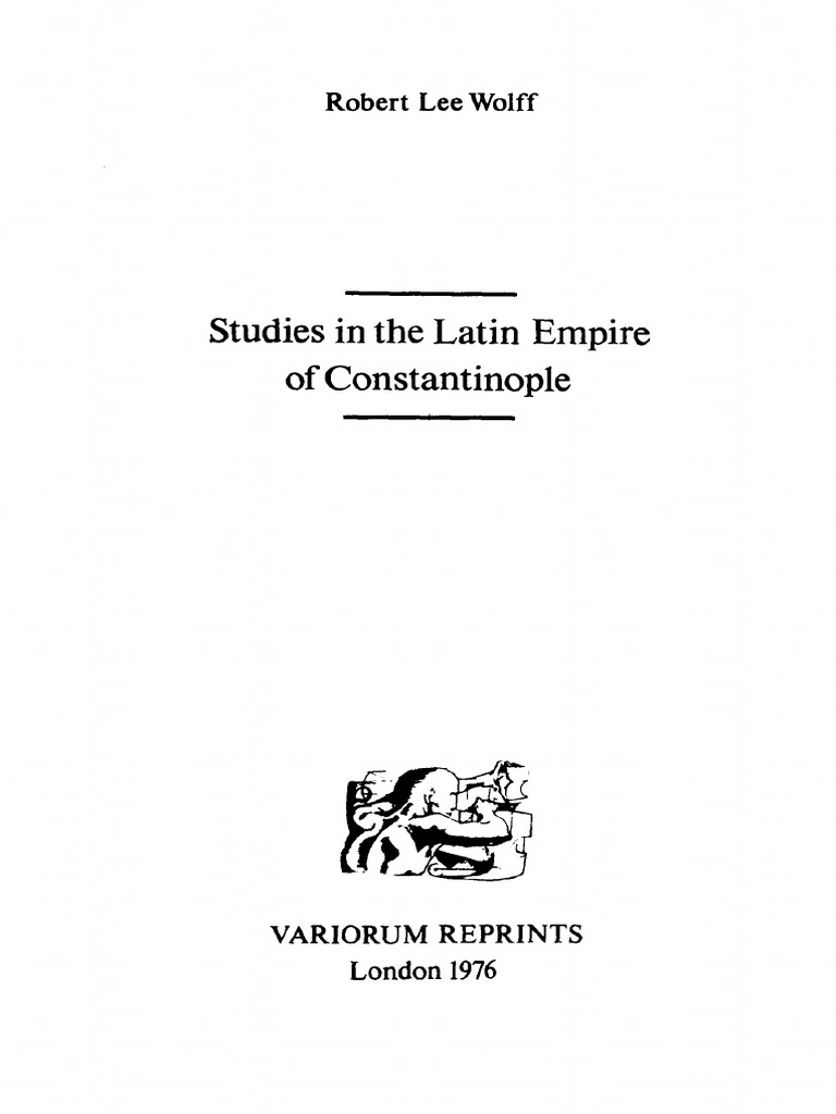 Studies in The Latin Empire of Constantinople: Robert Lee Wolff | PDF ...