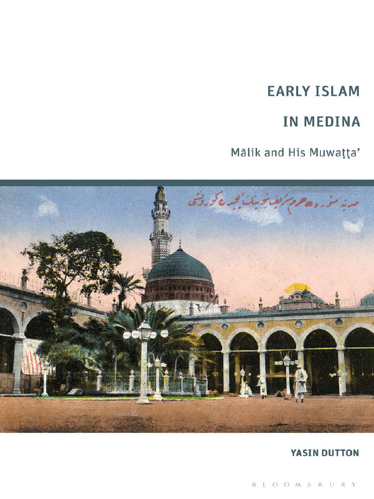 Yasin Dutton - Early Islam in Medina - Malik and His Muwatta' (2021 ...