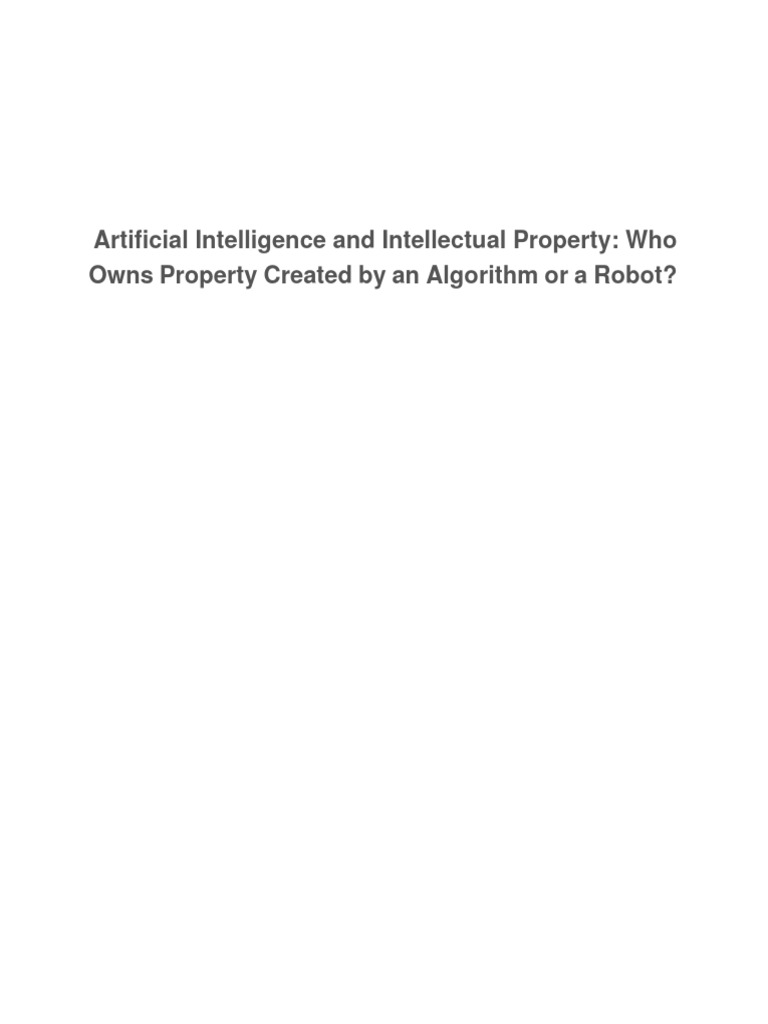 Case 1 Ai Ip Who Owns Property Created Algorithm Robot | PDF | Artificial Intelligence ...