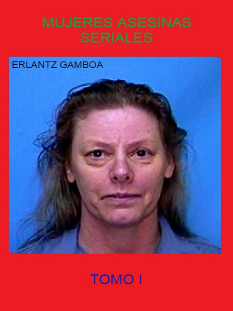 MUJERES ASESINAS SERIALES (TOMO I) (La Verdadera Historia De... ) - Erlantz Gamboa 2021 | PDF